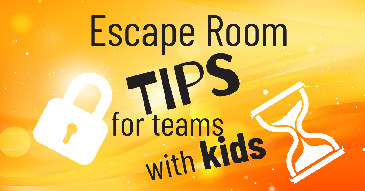 12 Escape Room Tips for groups with younger kids